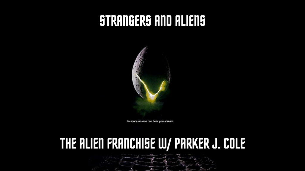 THE ALIEN FRANCHISE w/ PARKER J. COLE – Strangers and Aliens: Science ...
